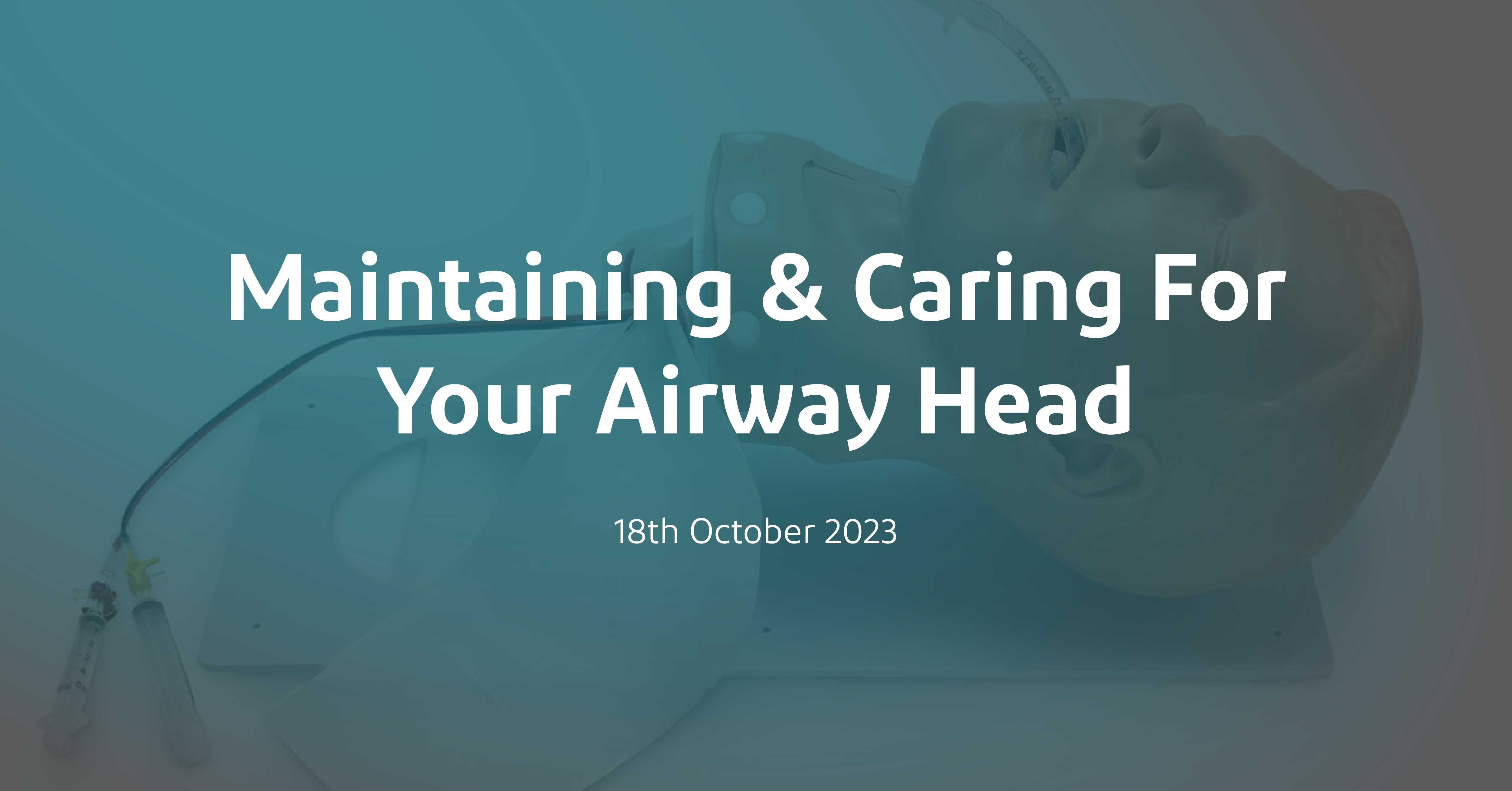 Maintaining and Caring for Your Airway Head - Simulaids