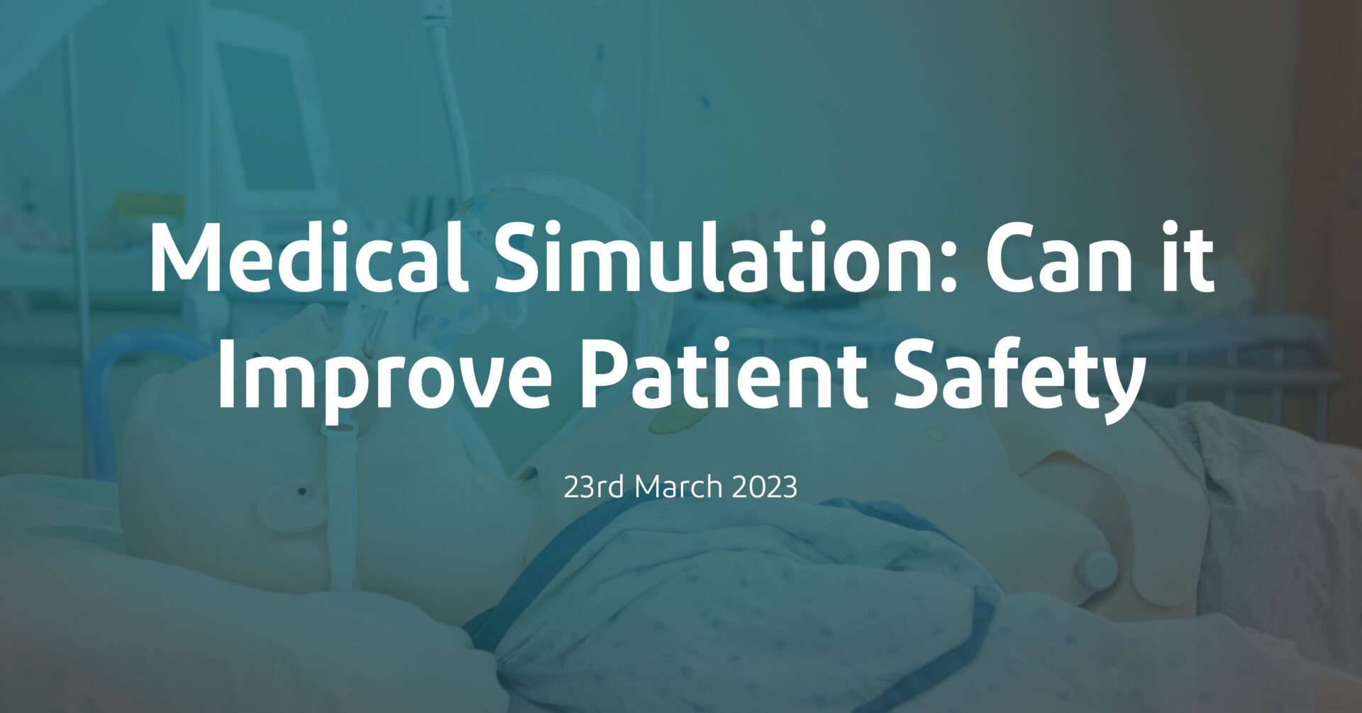 Medical Simulation: Can it Improve Patient Safety? - Simulaids